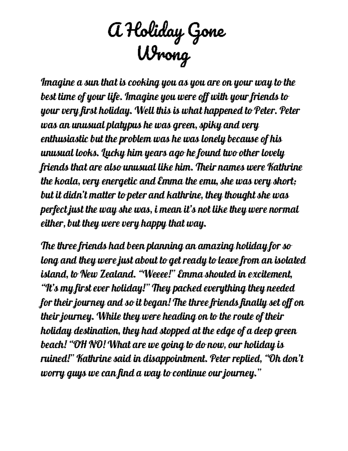 Writing- Narrative Discovery - Holiday Gone Wrong Imagine a sun that is cooking you as you are ...