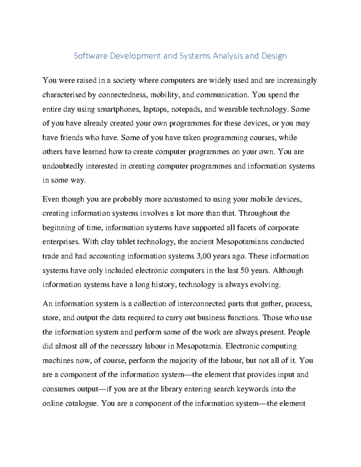 Software Development and Systems Analysis and Design - You spend the entire day using ...