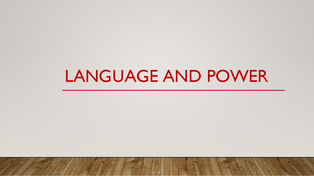 Language and power - LANGUAGE AND POWER Rather than an abstract system ...