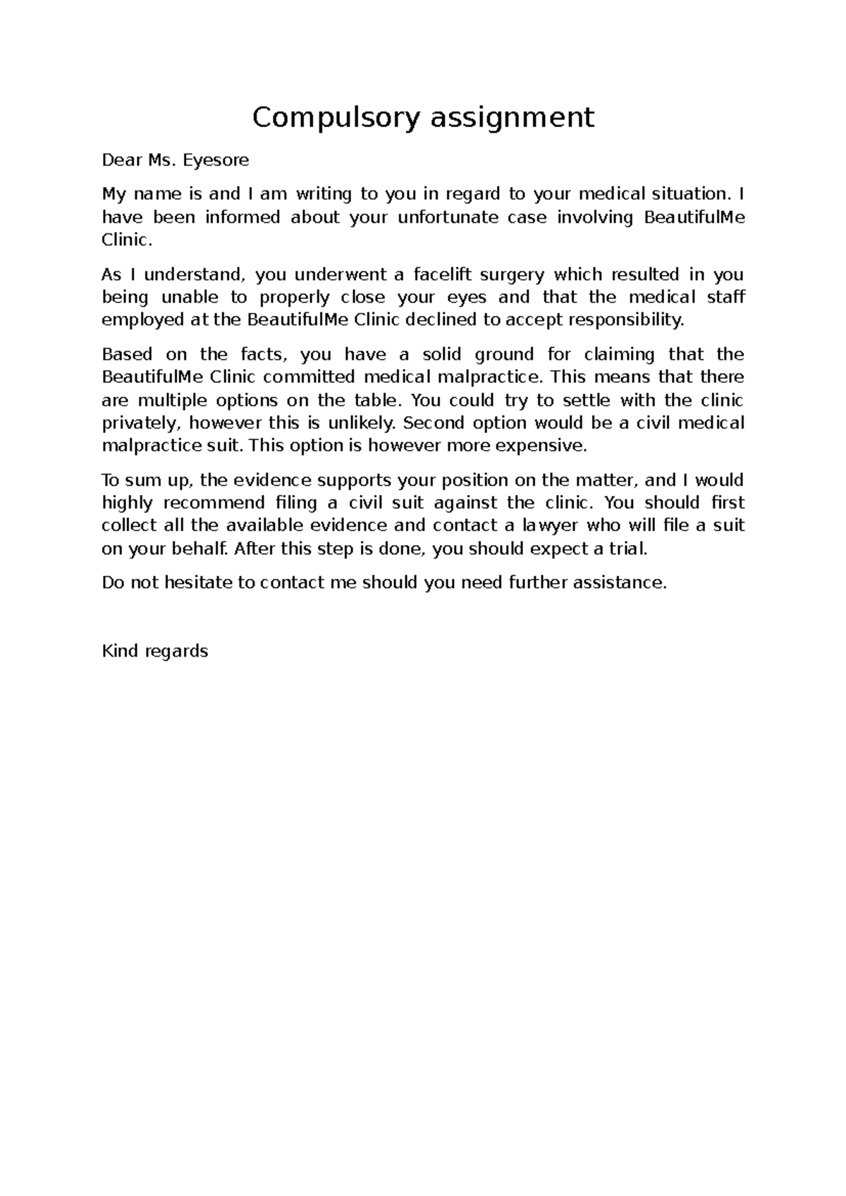 Assignment - Compulsory assignment Dear Ms. Eyesore My name is and I am writing to you in regard ...