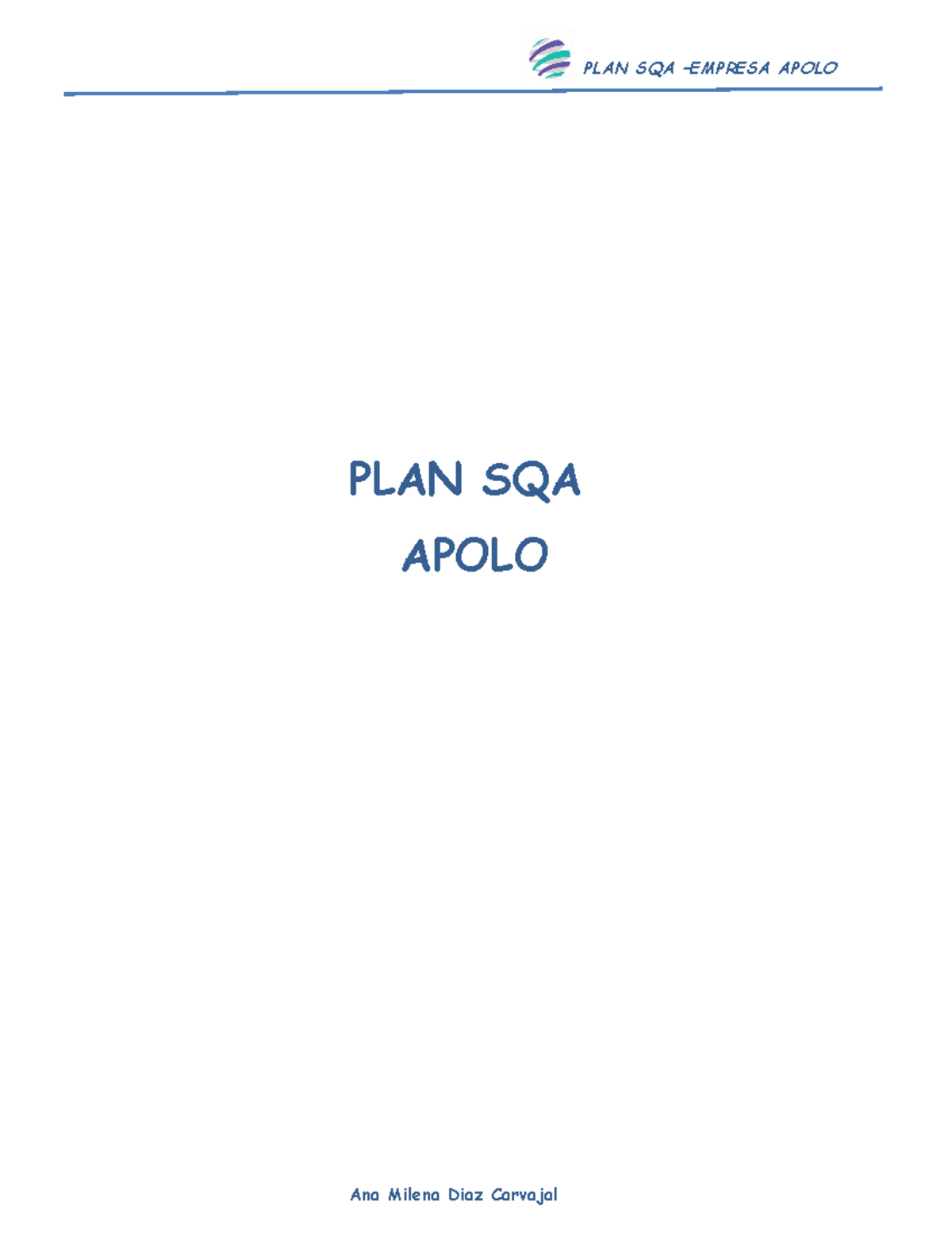 PLAN SQA ANA Milena DIAZ - PLAN SQA APOLO Ana Milena Diaz Carvajal Contenido 1. - Studocu