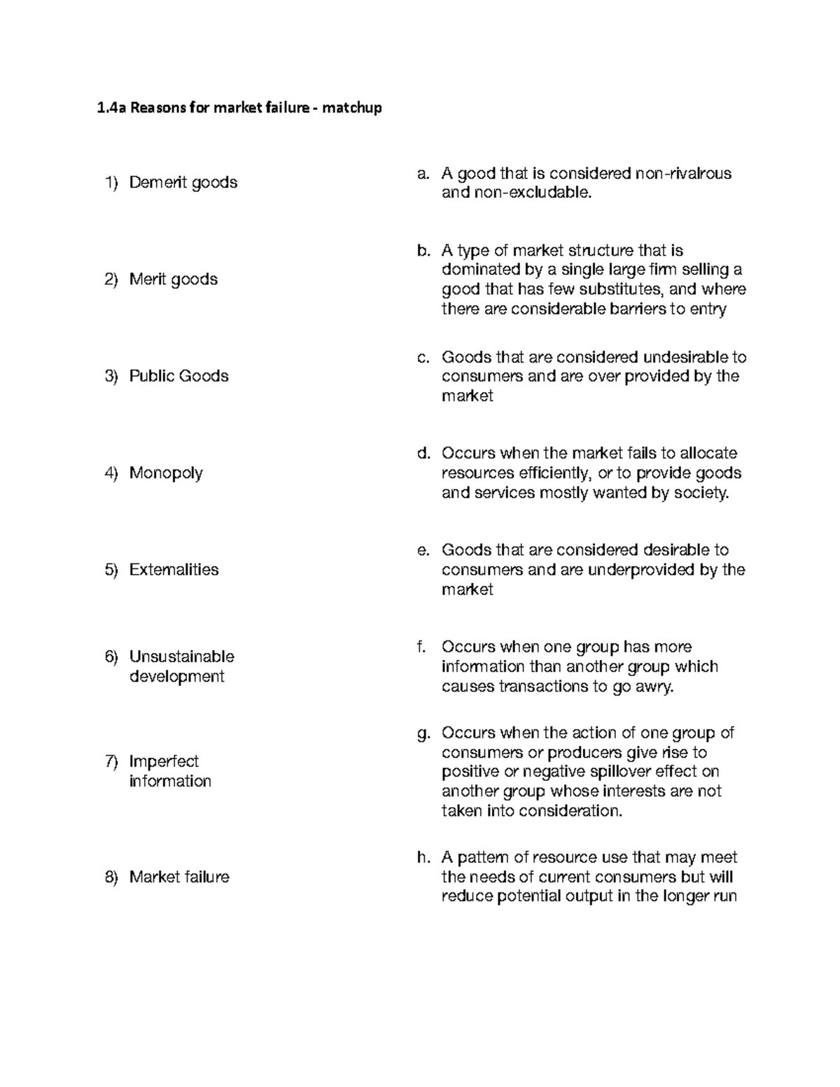 1.4a Introducing market failure - 1 Reasons for market failure - matchup Demerit goods a. A good ...