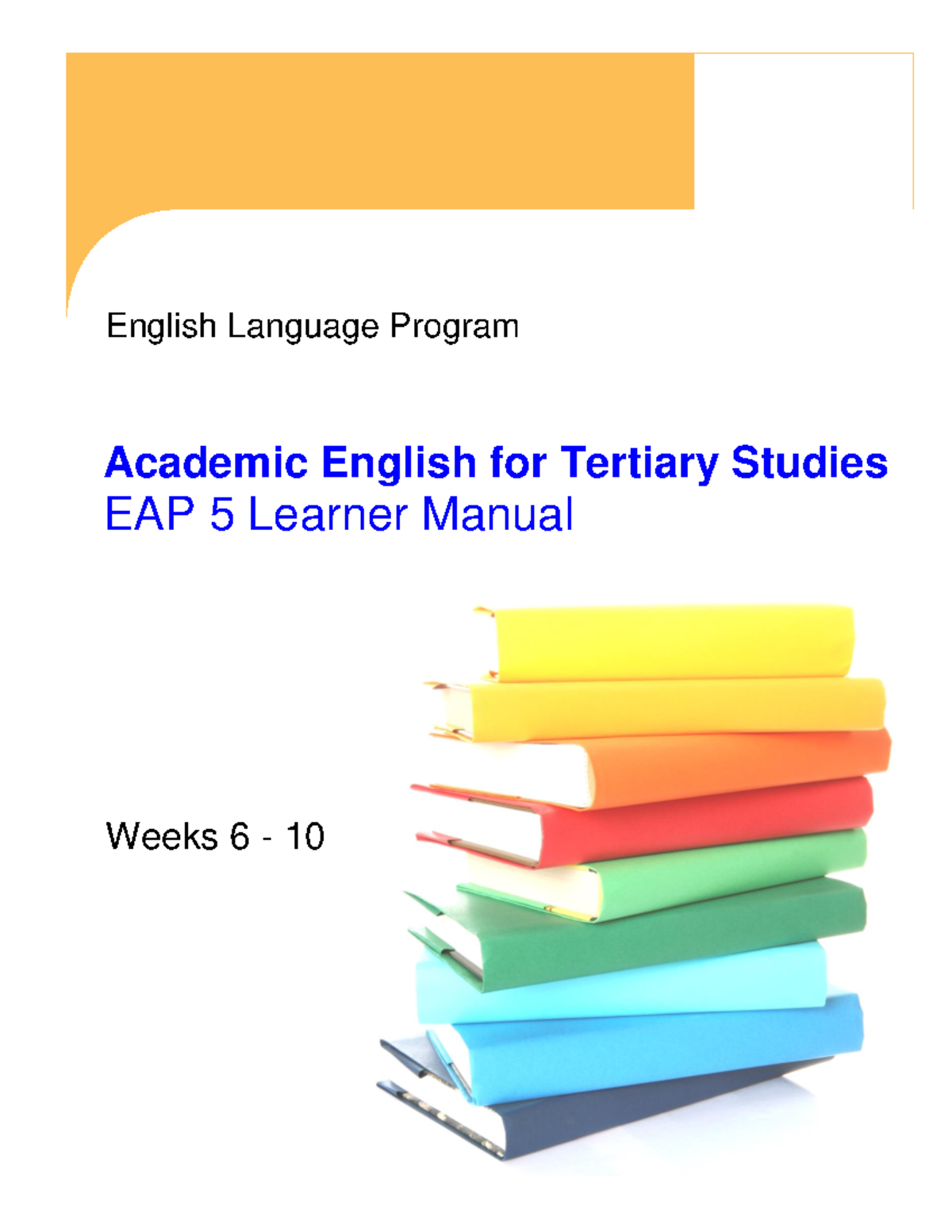 EAP 5 Weeks 6-10 Learner Manual 2022 - Academic English for Tertiary ...