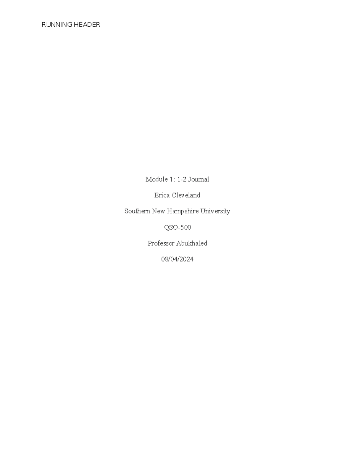 Module One - QSO500 - RUNNING HEADER Module 1: 1-2 Journal Erica ...