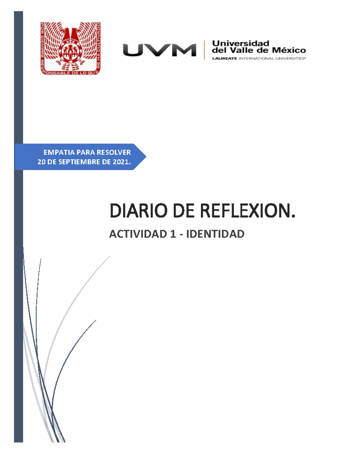 Reflexion ACT 1 UNIDAD 1. - EMPATIA PARA RESOLVER 20 DE SEPTIEMBRE DE 2021. DIARIO DE REFLEXION ...