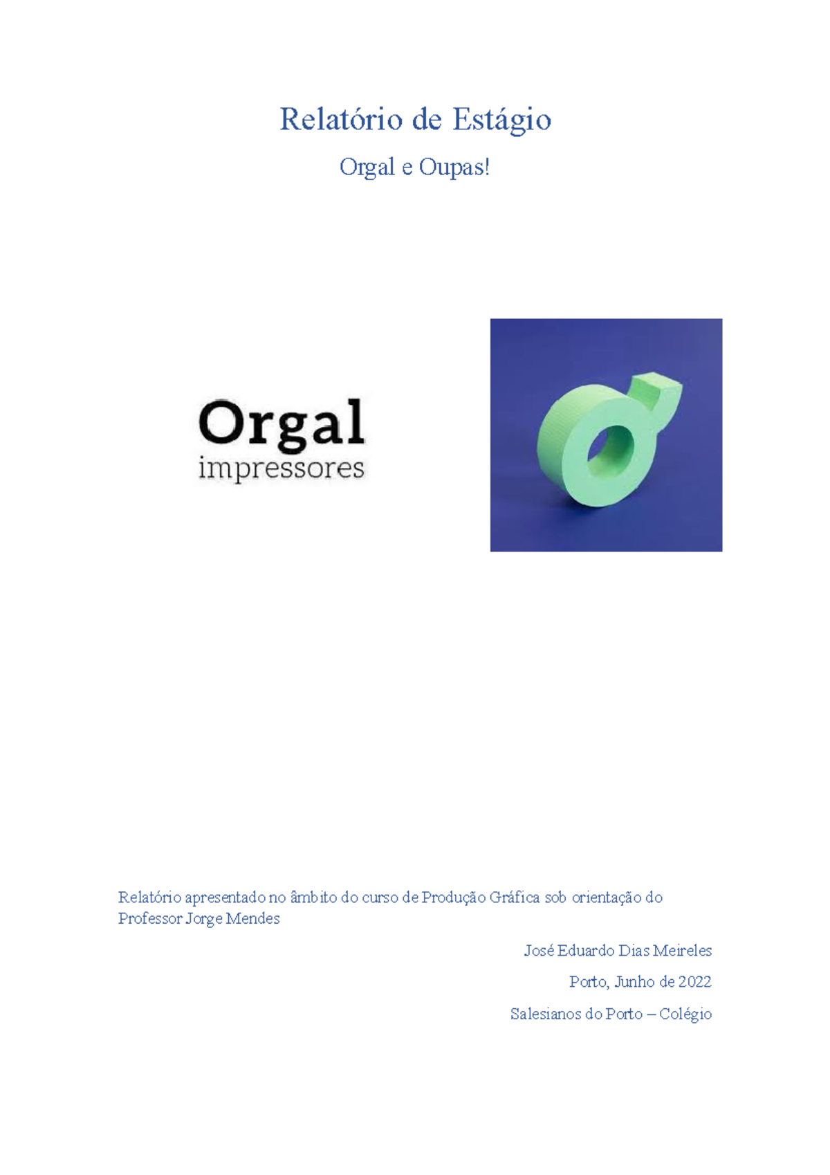 Relatório de Estágio - Relatório de Estágio Orgal e Oupas! Relatório ...