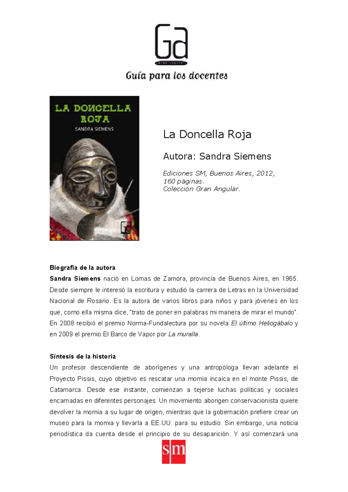La doncella roja GUIA - Biografía de la autora Sandra Siemens nació en Lomas de Zamora ...