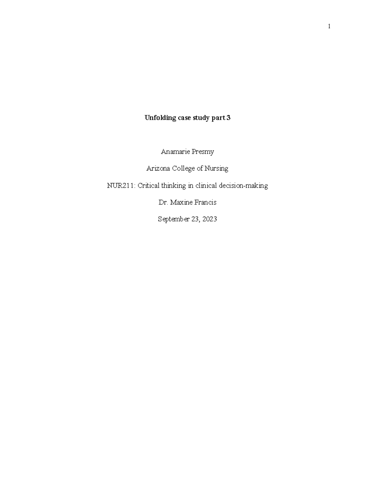Unfolding part 3 - n/a - 1 Unfolding case study part 3 Anamarie Presmy ...