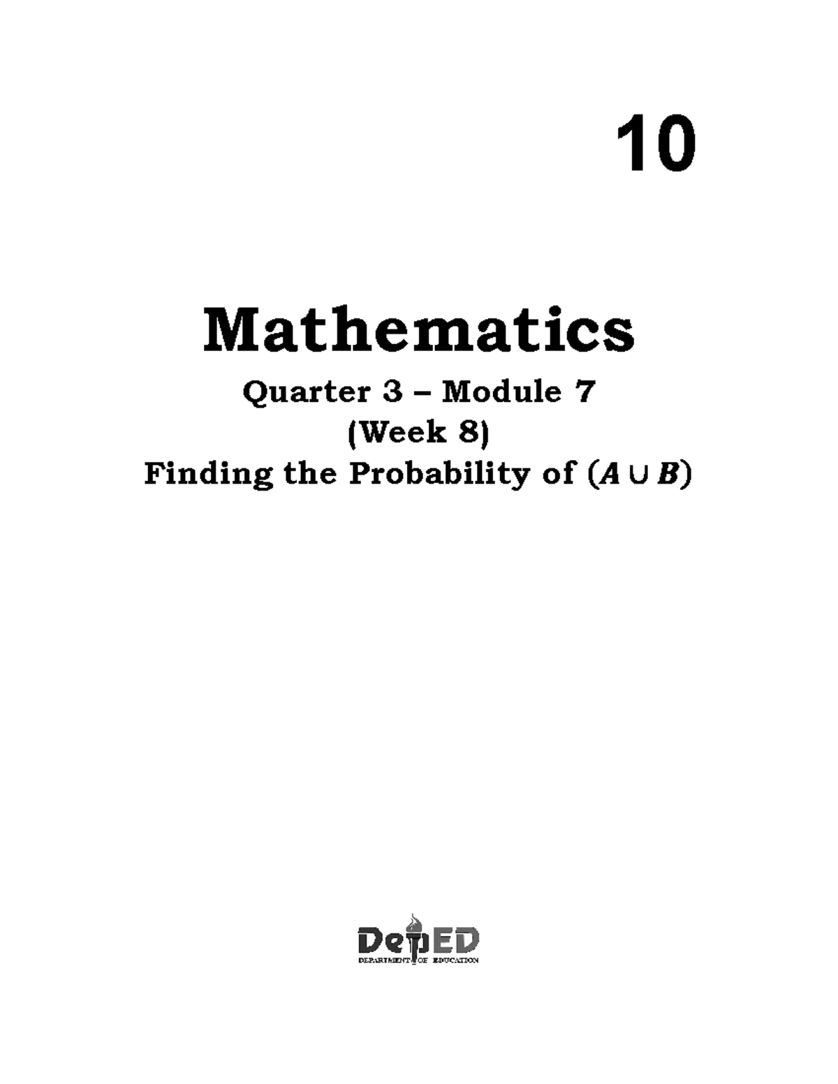 MATH 10 Q3 M7 - Mathematics Quarter 3 Module 7 (Week 8) Finding the Probability of 10 i About ...