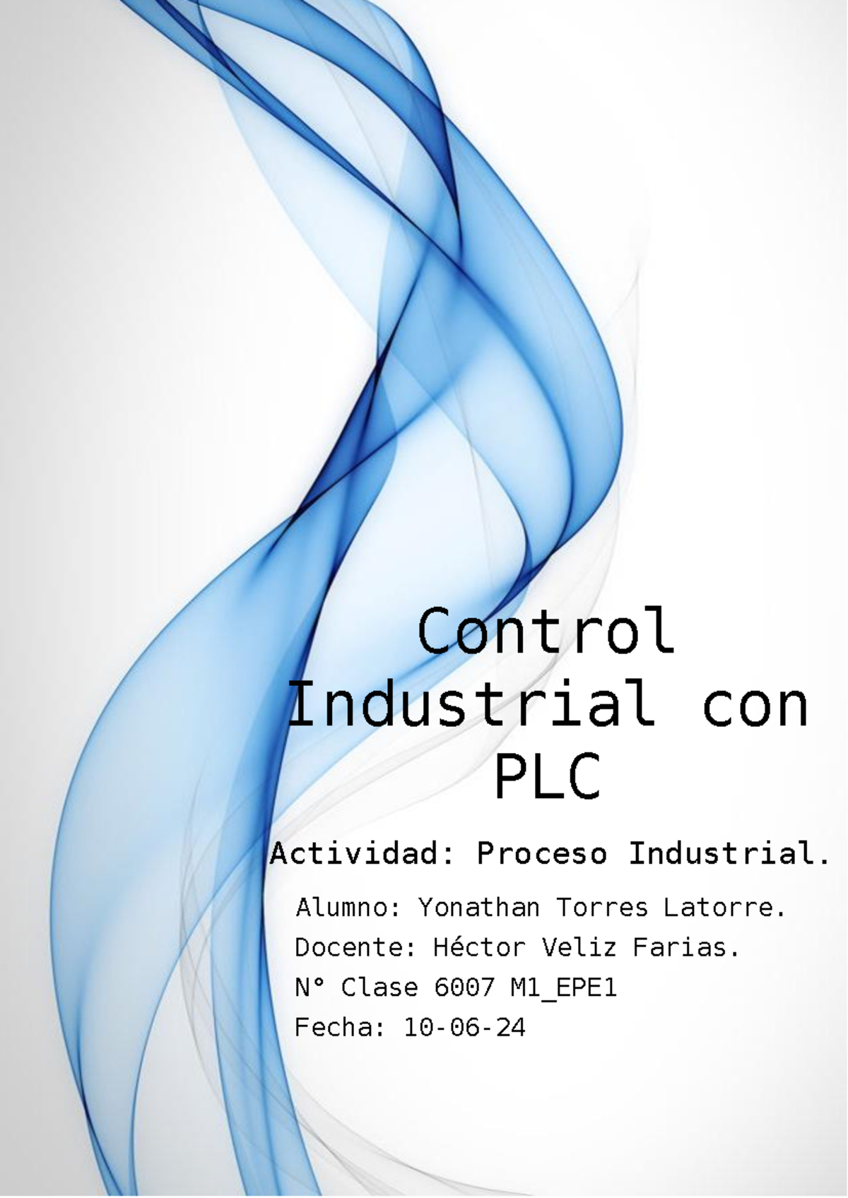 INFORME DE ACTIVIDAD PROCESO INDUSTRIAL - Control Industrial con PLC Alumno: Yonathan Torres ...