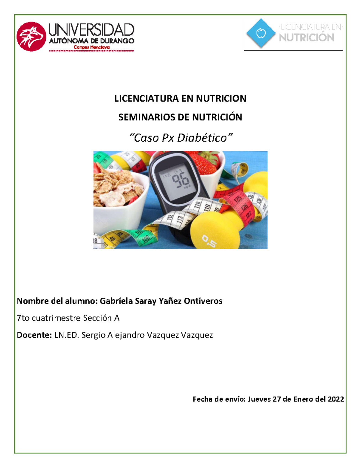 Caso Px Diabético - Introducción a la clinica - LICENCIATURA EN NUTRICION SEMINARIOS DE NUTRICI ...