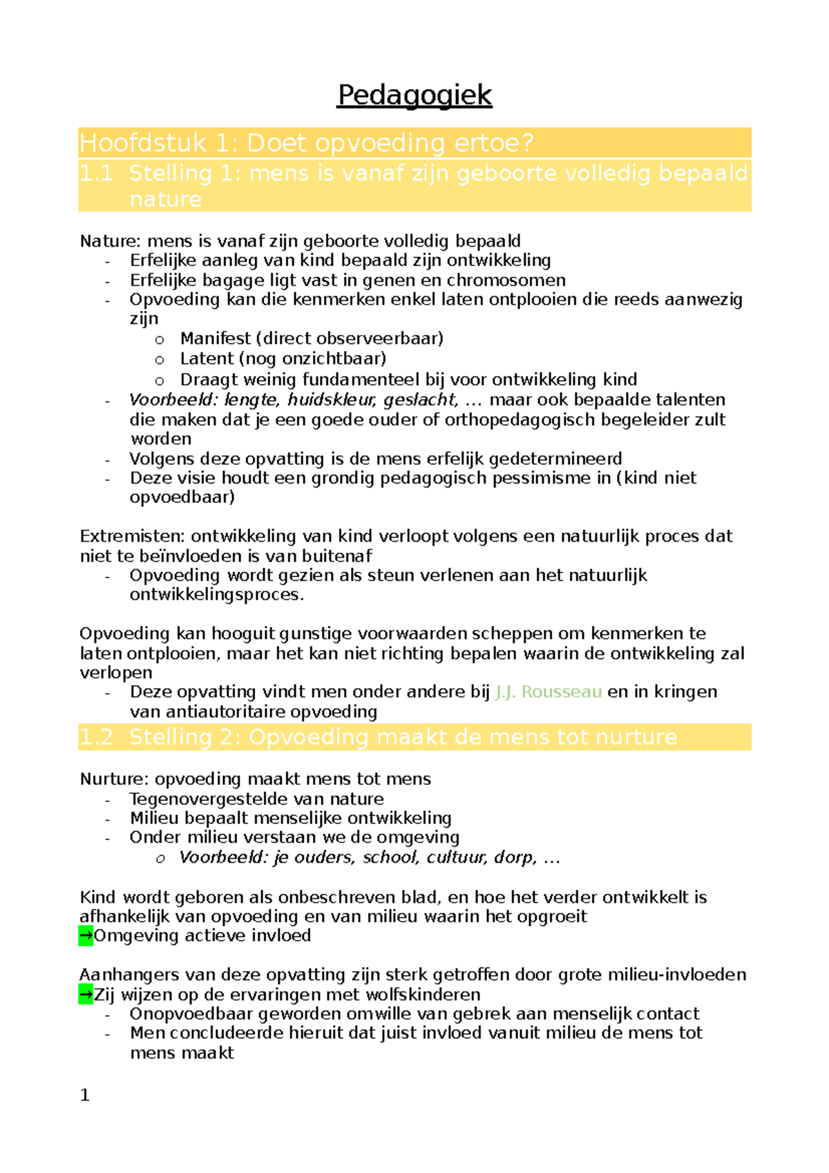 Pedagogiek - Pedagogiek Hoofdstuk 1: Doet opvoeding ertoe? 1 Stelling 1: mens is vanaf zijn ...