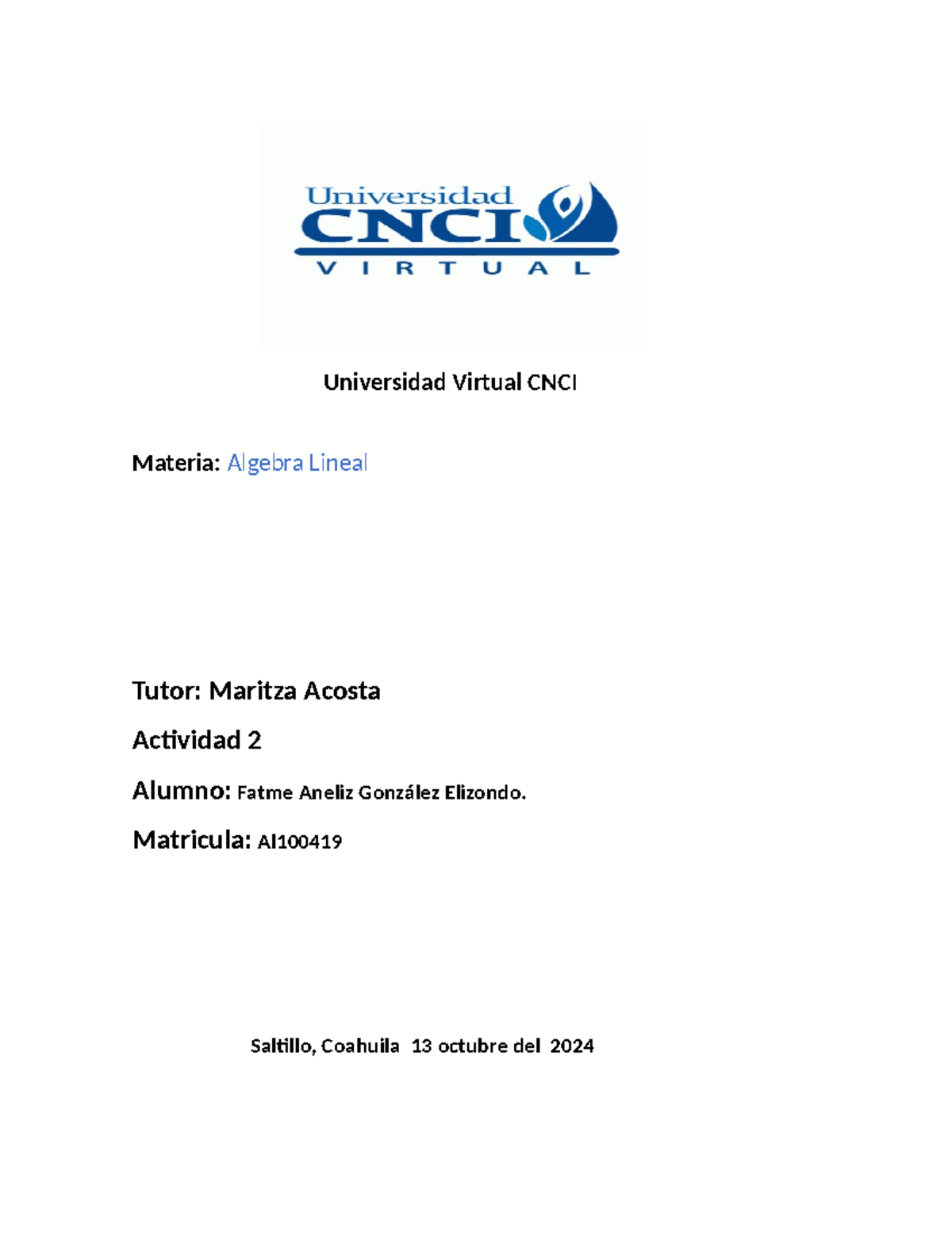 Algebra lineal actividad 2 - Universidad Virtual CNCI Materia: Algebra ...