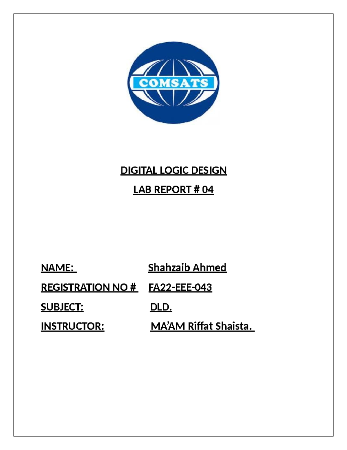 DLD lab report 004 - DIGITAL LOGIC DESIGN LAB REPORT # 04 NAME ...