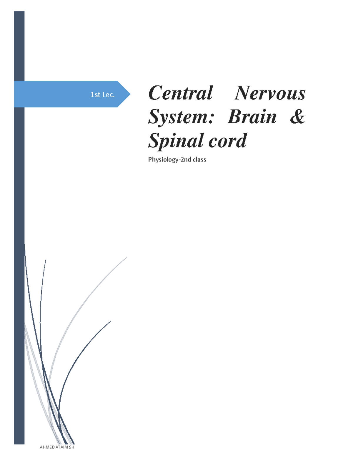Lec.1 CNS- 2nd class and sensory information - 1st Lec. Central Nervous System: Brain & Spinal ...