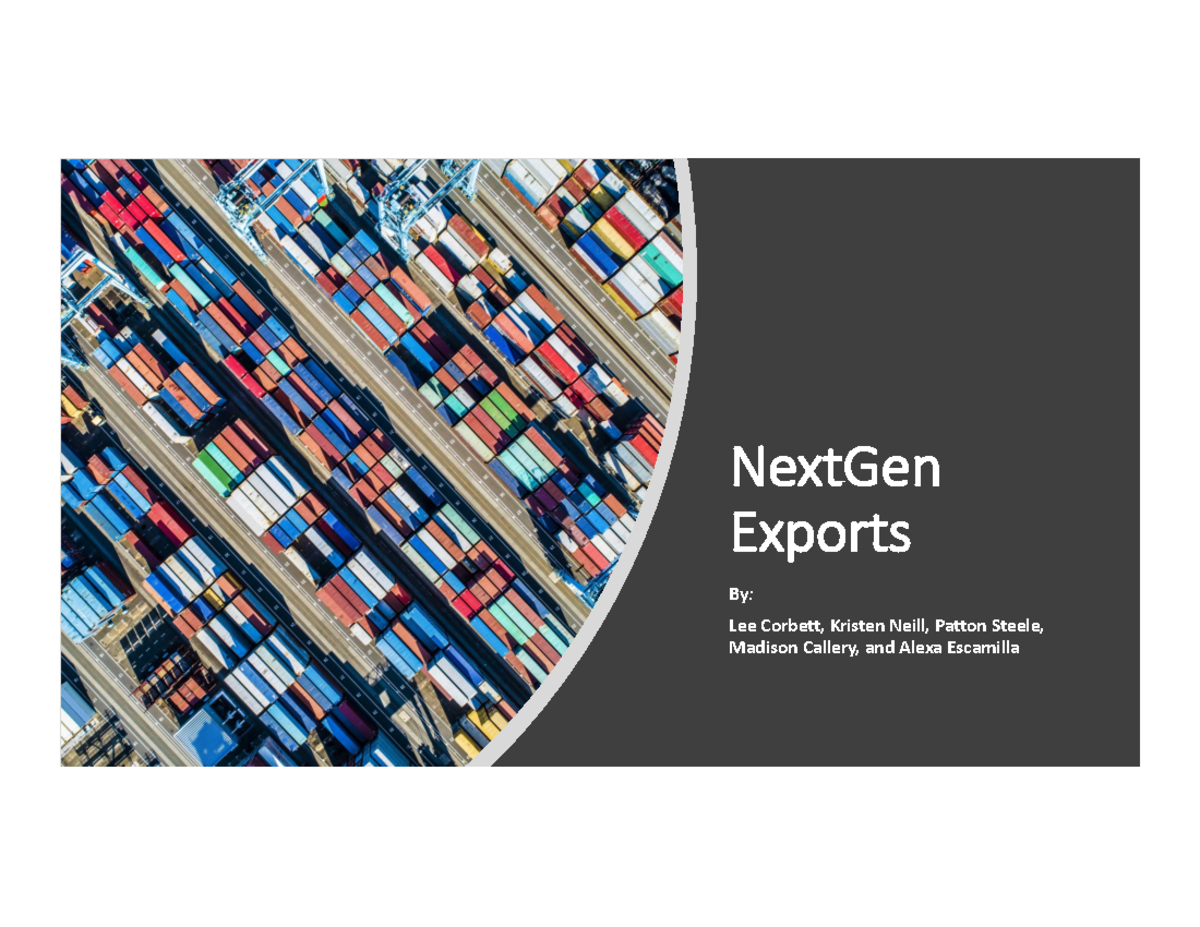Gba 300 power point - Final project - NextGen Exports By: Lee Corbett ...