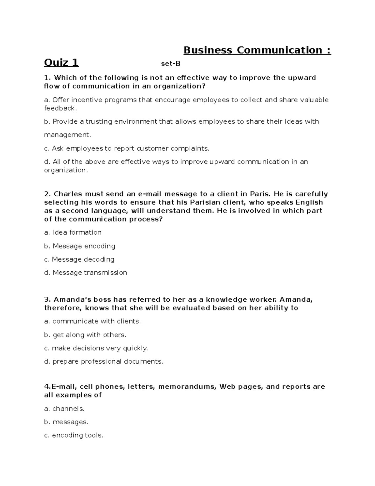 MCQ Questions Set -B - Business Communication : Quiz 1 set-B 1. Which of the following is not an ...