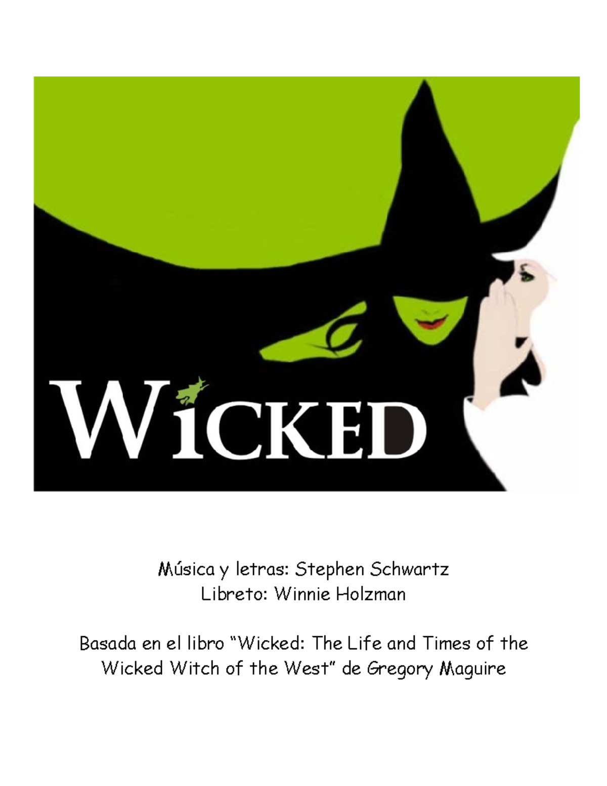 Libreto Wicked - Música y letras: Stephen Schwartz Libreto: Winnie Holzman Basada en el libro ...