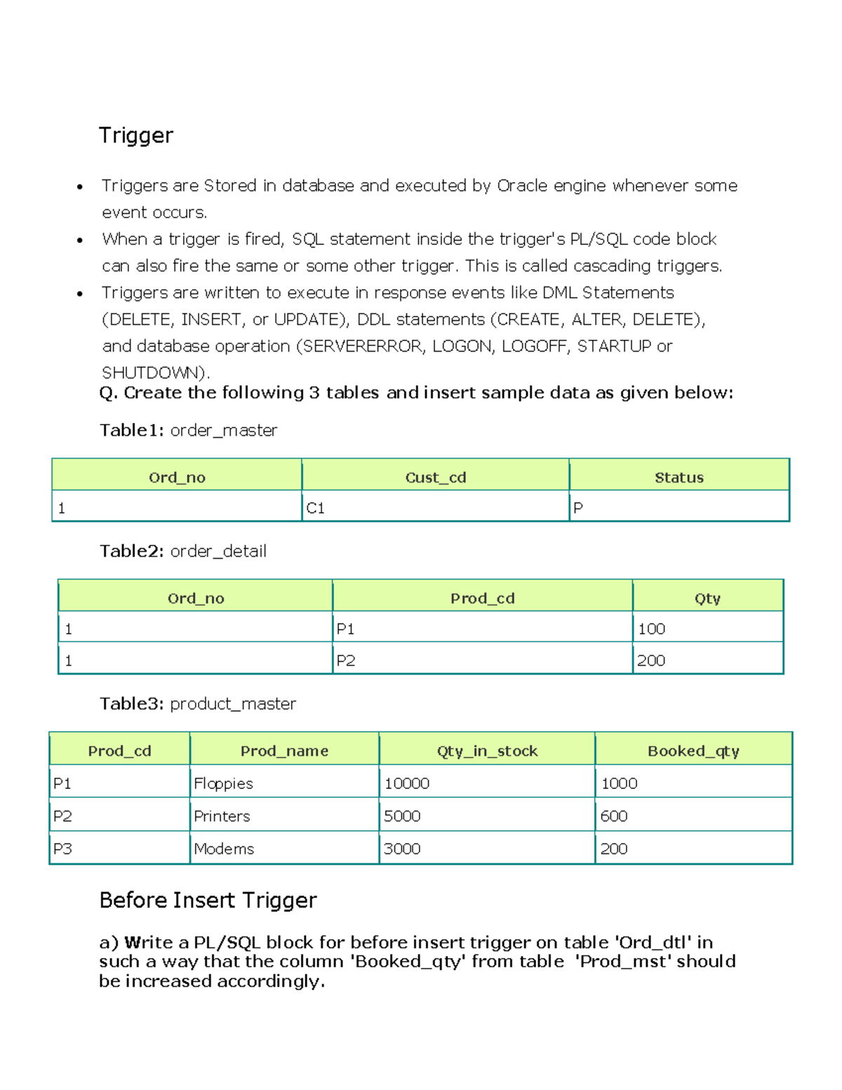Trigger Before This Is Note Trigger • Triggers Are Stored In