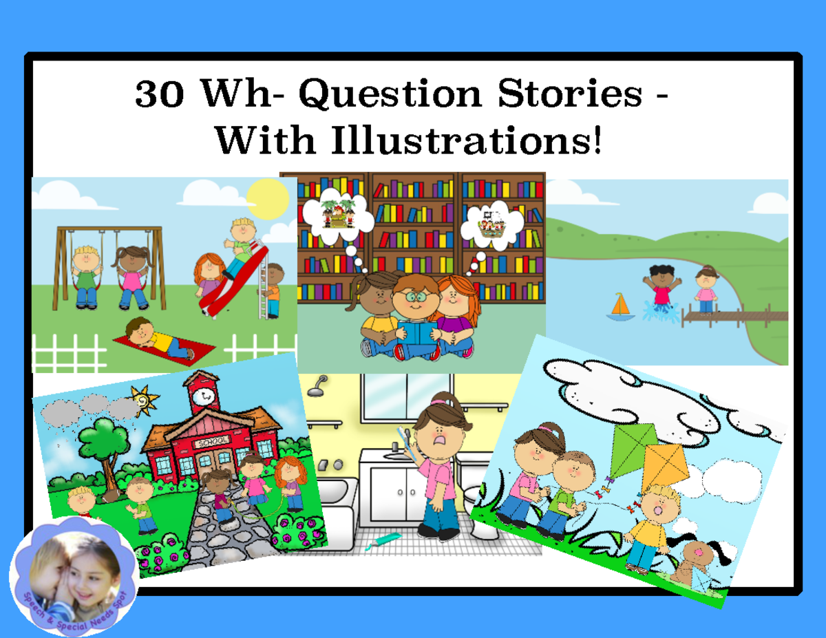 WH Question Stories with Illustrations - 30 Wh- Question Stories - With ...