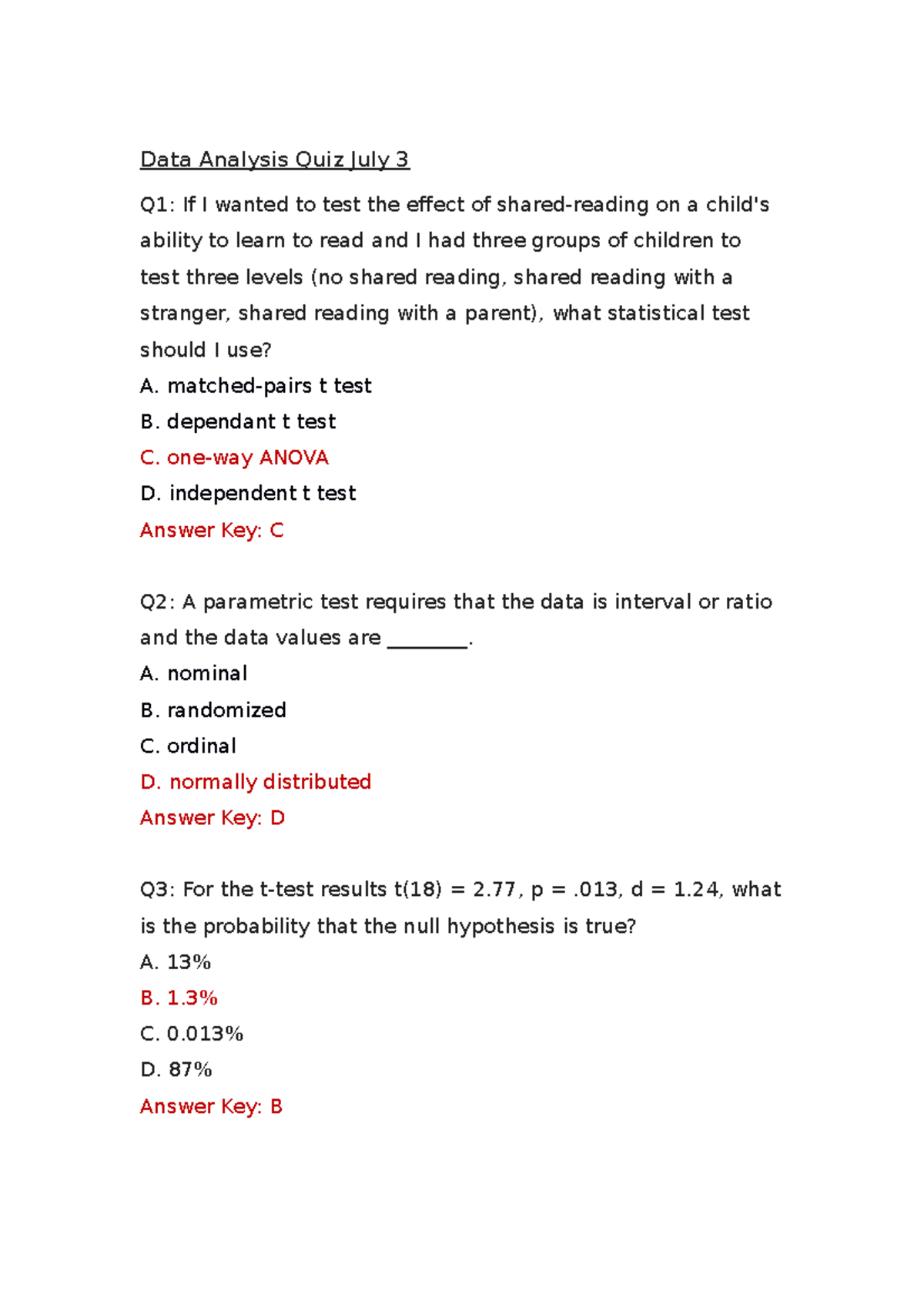 QUIZ - Data Analysis Quiz July 3 Q1: If I wanted to test the effect of ...