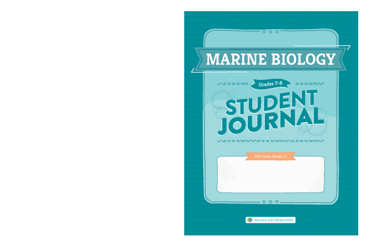 Marine Biology 3.0 Student Journal 7 to 8 - MARINE BIOLOGY This journal ...