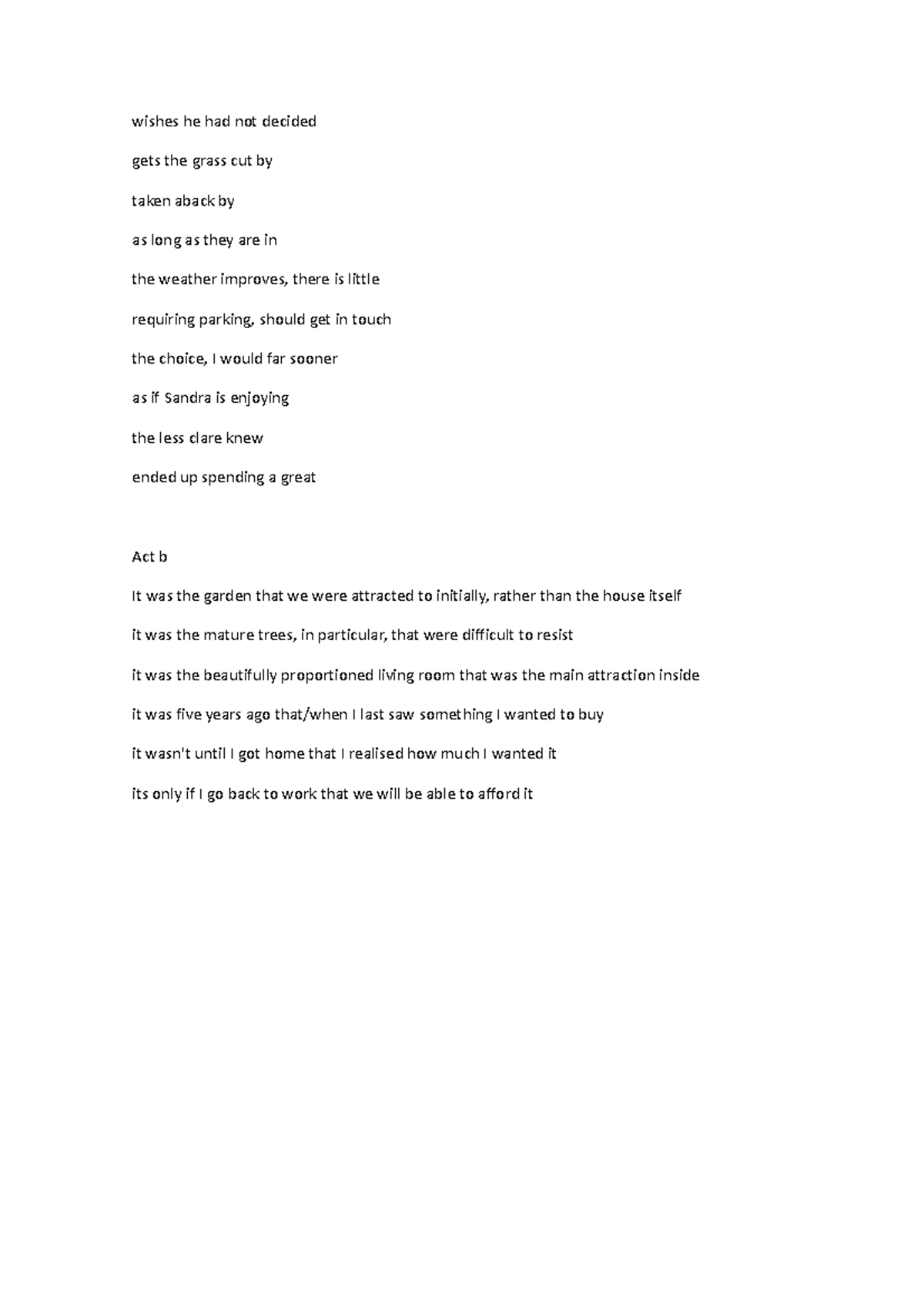 Wishes he had not decided - wishes he had not decided gets the grass ...