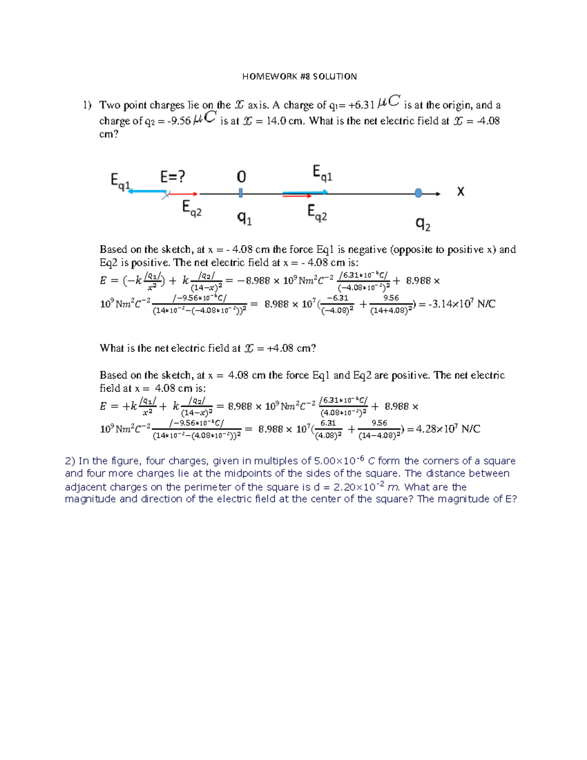 HW8 solution - HOMEWORK #8 SOLUTION 1) Two point charges lie on the axis. A charge of q 1 = +6 ...