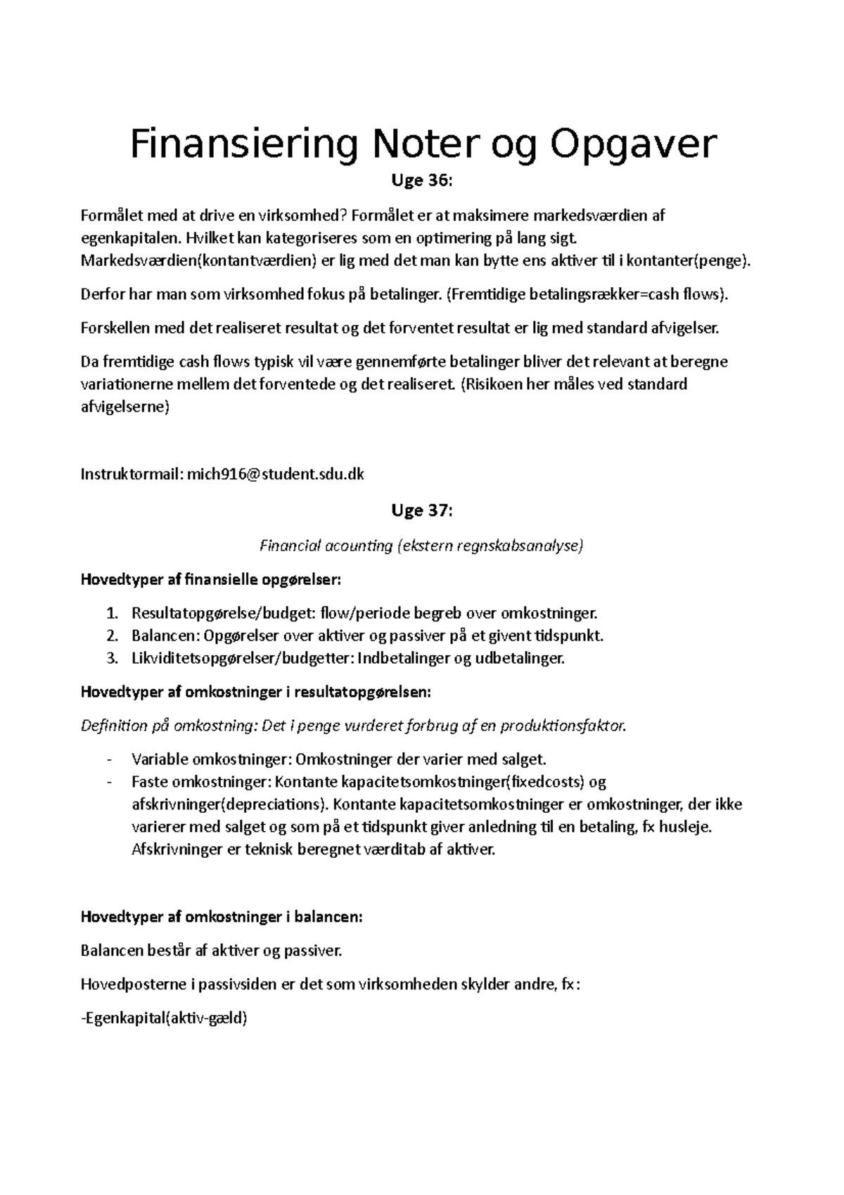 Finansiering Noter - Opgaver fra øvelsestimerne - Finansiering Noter og Opgaver Uge 36: Formålet ...