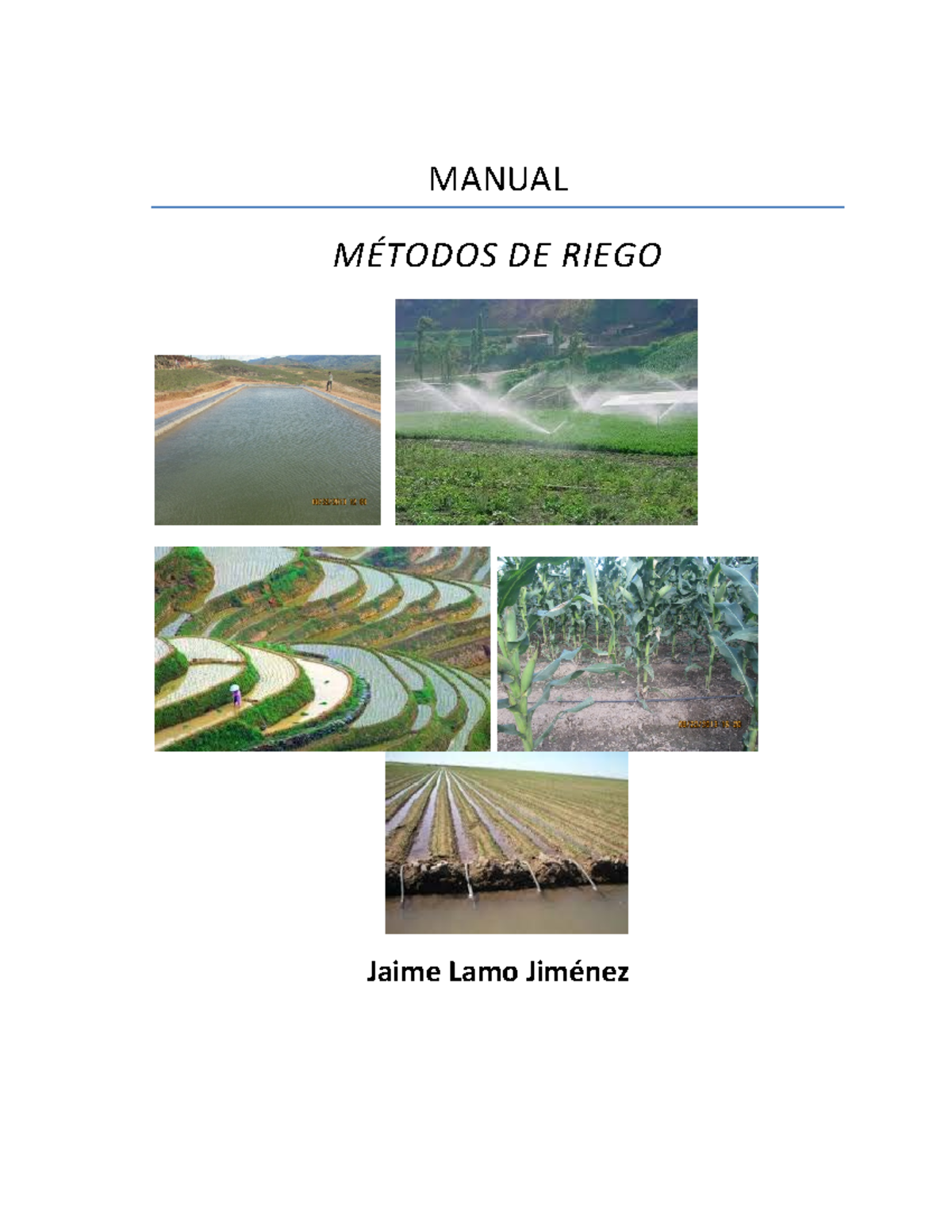 Manual Métodos DE Sistemas DE Riego - MANUAL MÉTODOS DE RIEGO Jaime Lamo Jiménez GENERALIDADES ...