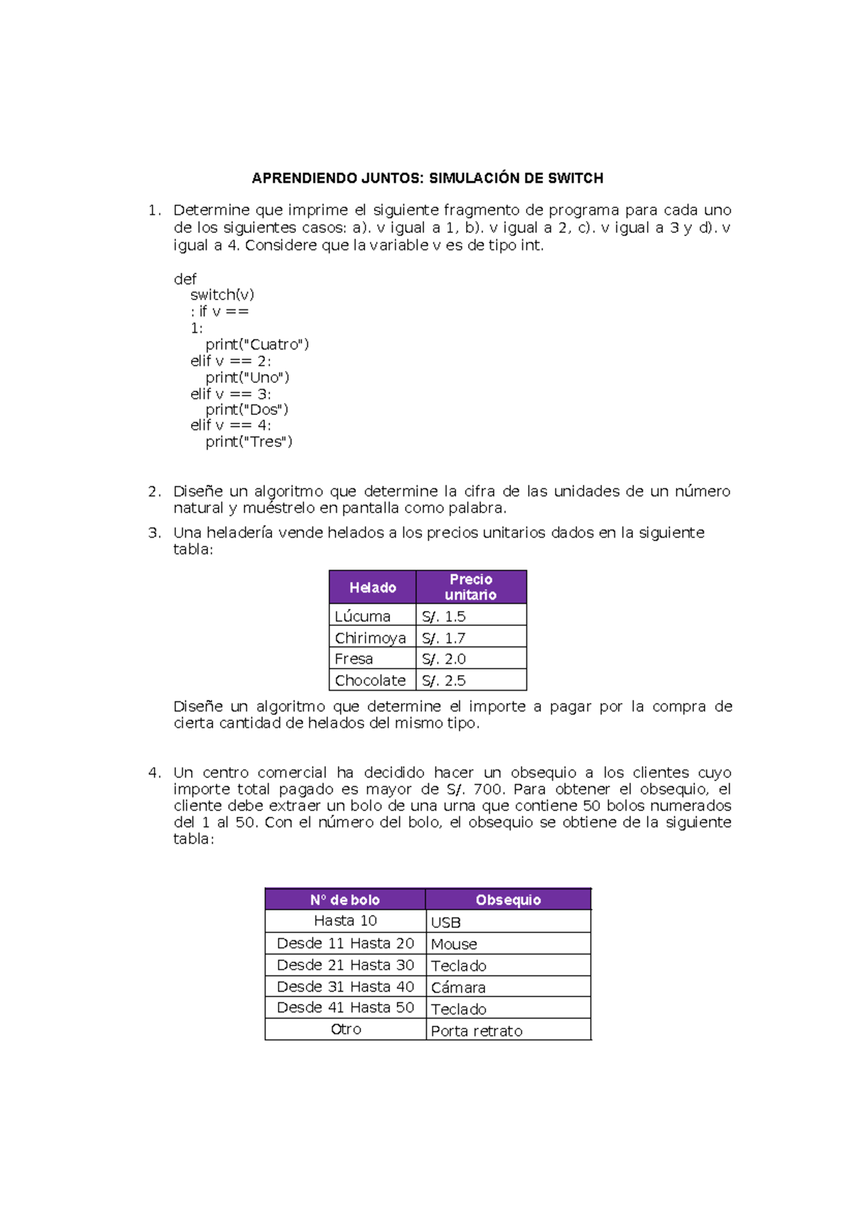 Ejercicios Sem07 - APRENDIENDO JUNTOS: SIMULACIÓN DE SWITCH Determine que imprime el siguiente ...
