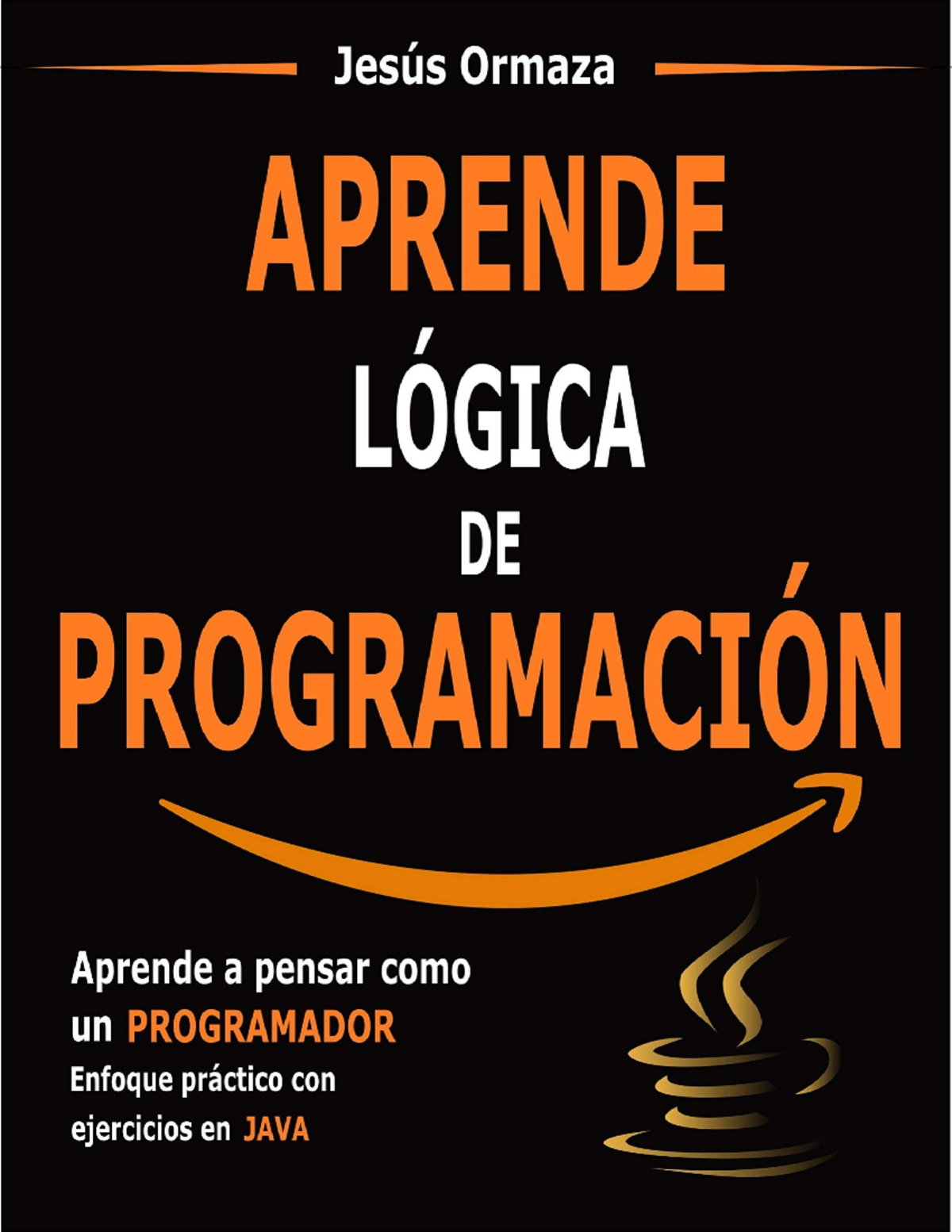 Aprende Lógica de Programación Aprende a Pensar Como Un Programador ...