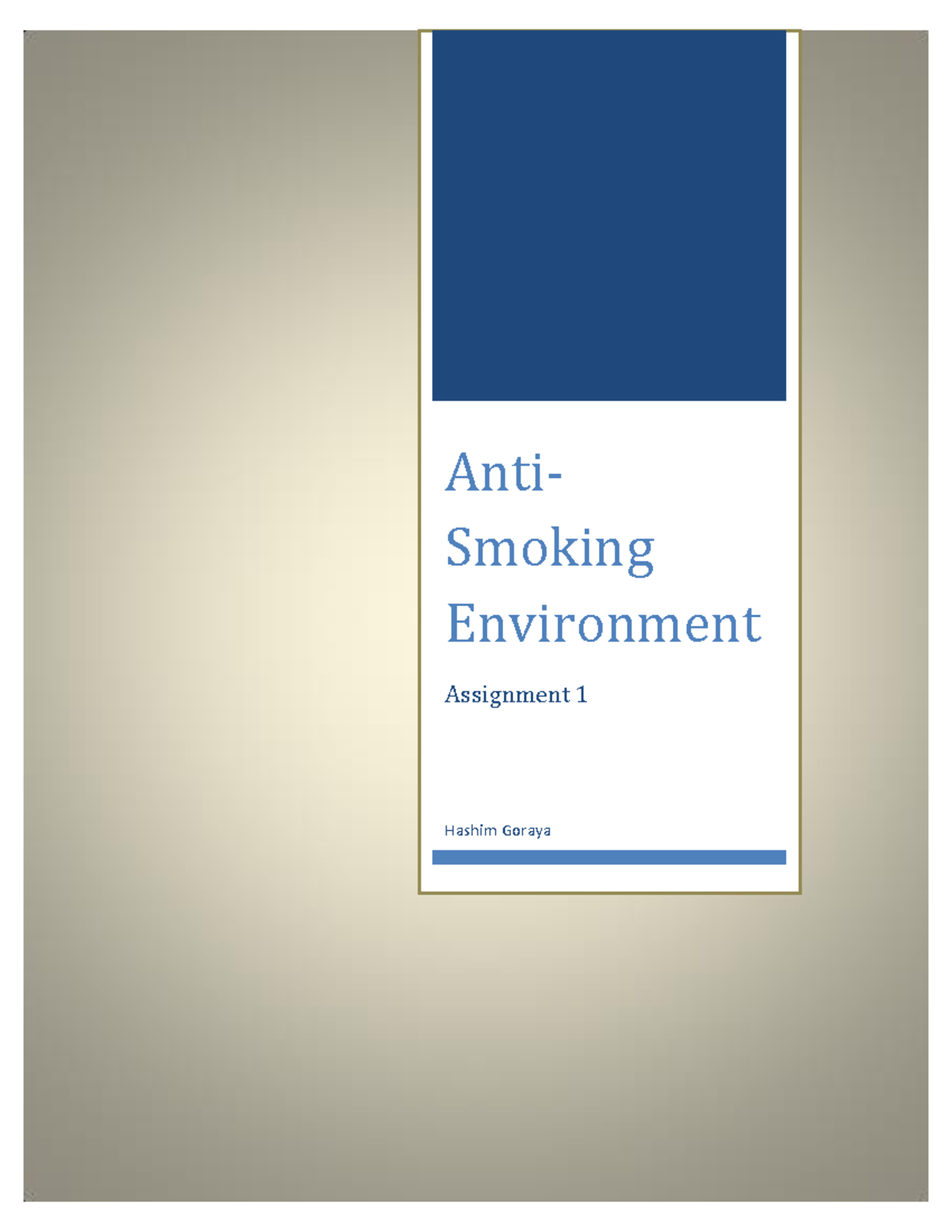 Assignment - Anti- Smoking Environment Assignment 1 Hashim Goraya Anti ...