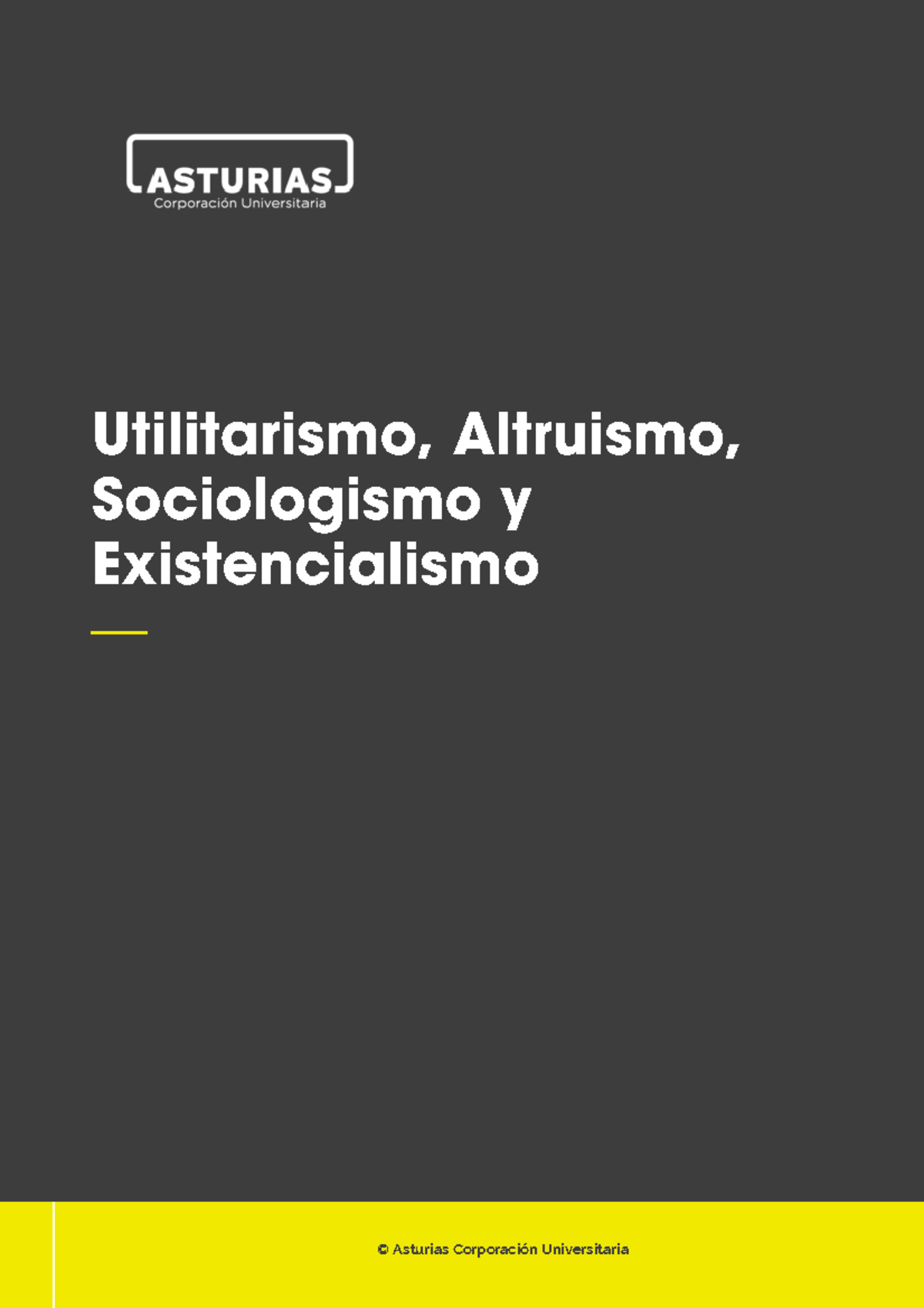 Utilitarismo, Altruismo, Sociologismo y Existencialismo - ####### 1 ...