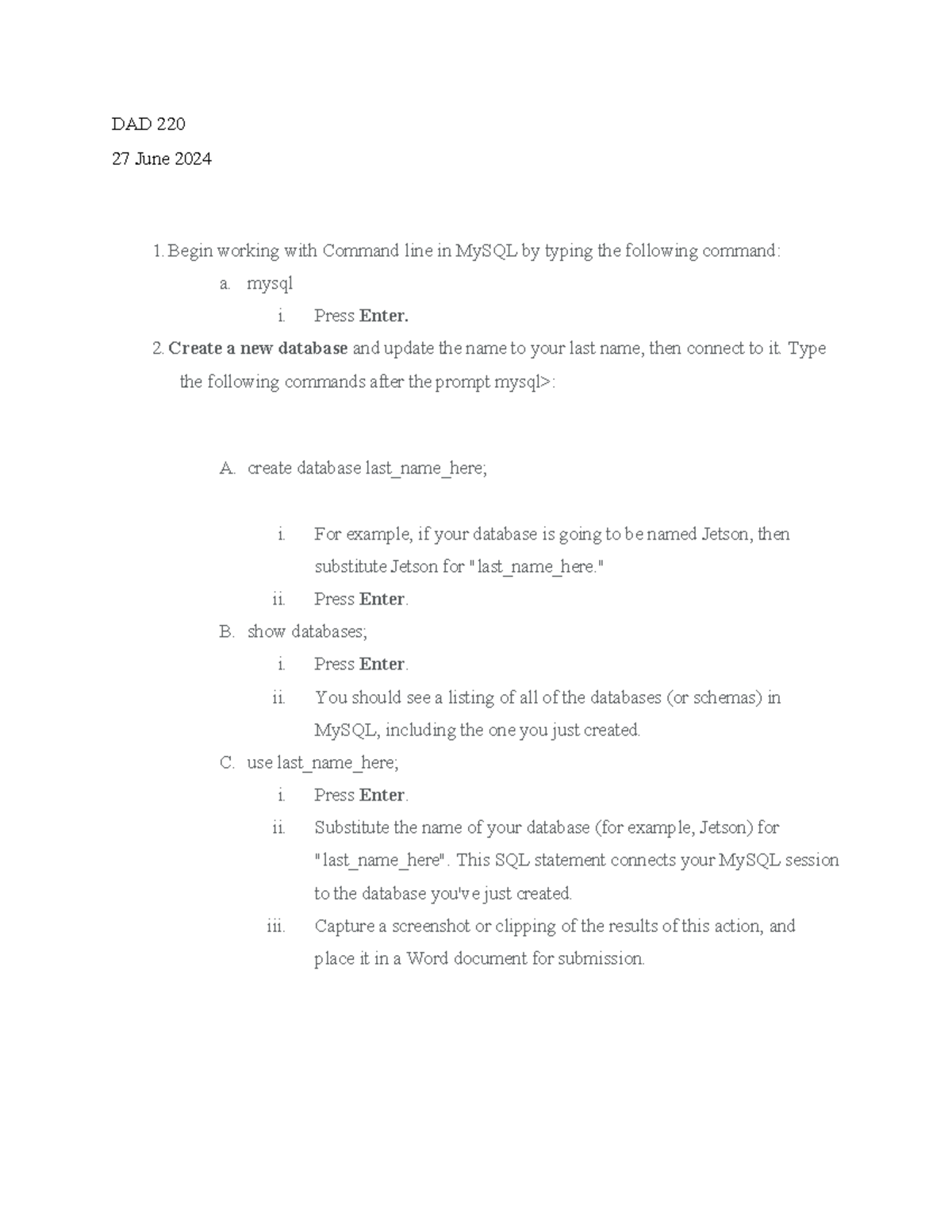 Module 1 Lab - DAD 220 27 June 2024 1. Begin working with Command line in MySQL by typing the ...