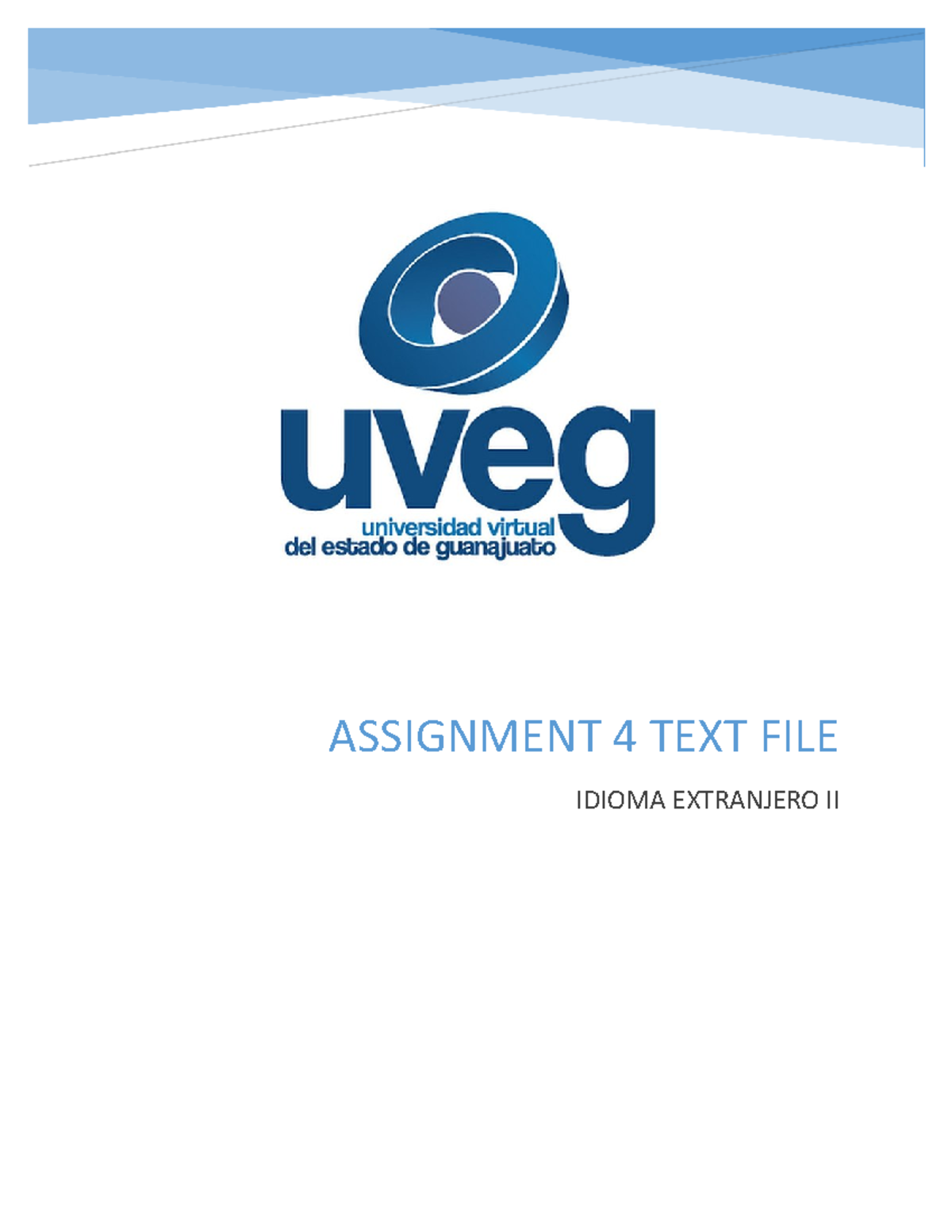 U2 sentenses - Assignment 4 Text File Idioma Extranjero II " Past Events, Past Continuous" - Studocu