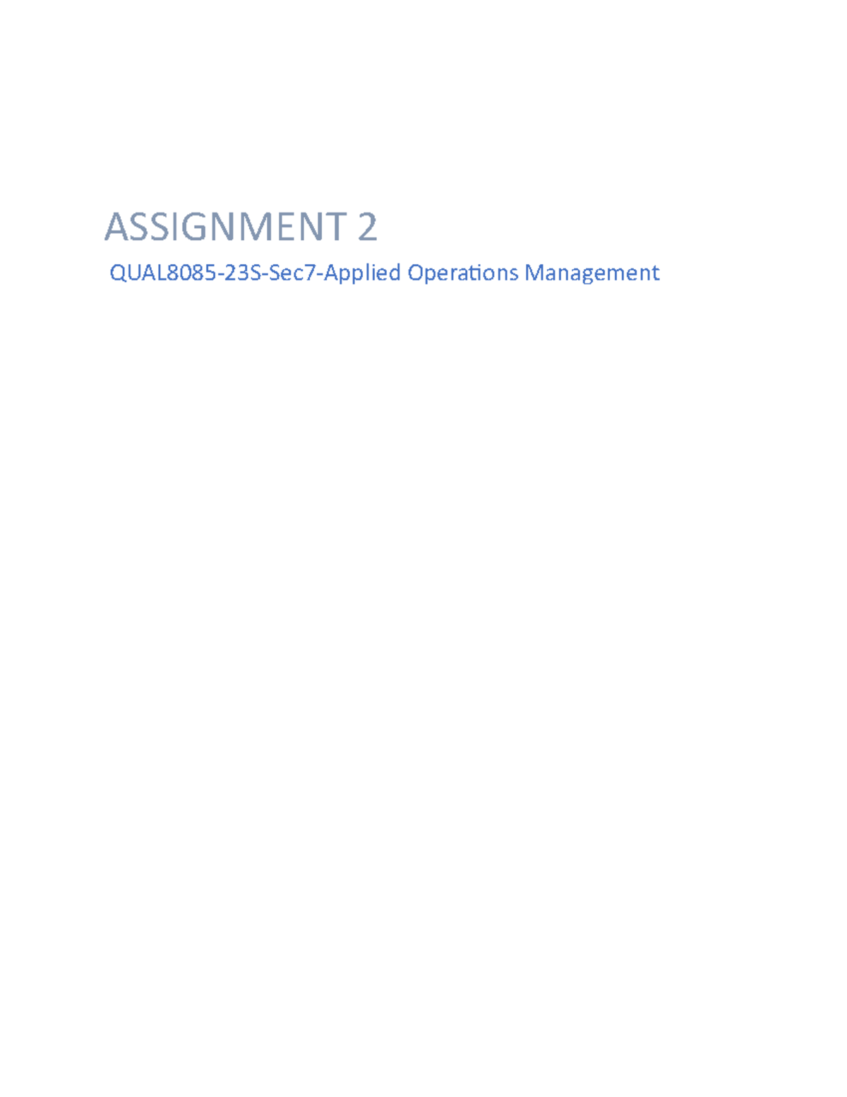 Assignment 2 applied operation management - ASSIGNMENT 2 QUAL8085-23S-Sec7-Applied Operations ...