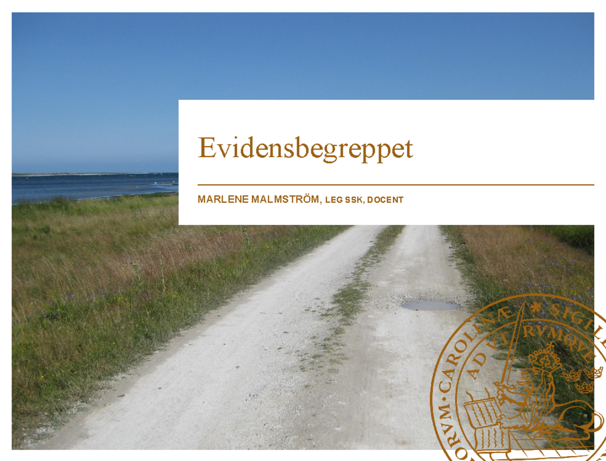0.7 - Evidensbegreppet - Evidensbegreppet MARLENE MALMSTRÖM, LEG SSK ...