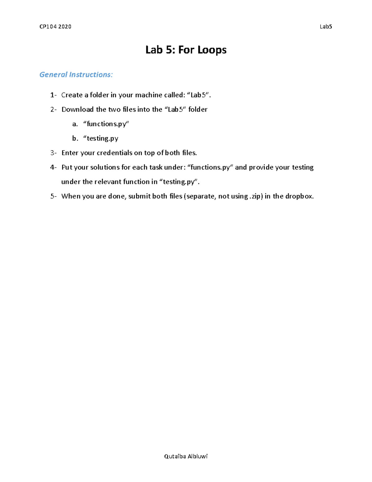 Lab5 CP104 Fall2020 - asignment for class - Lab 5 : For Loops General Instructions: 1 - Create a ...