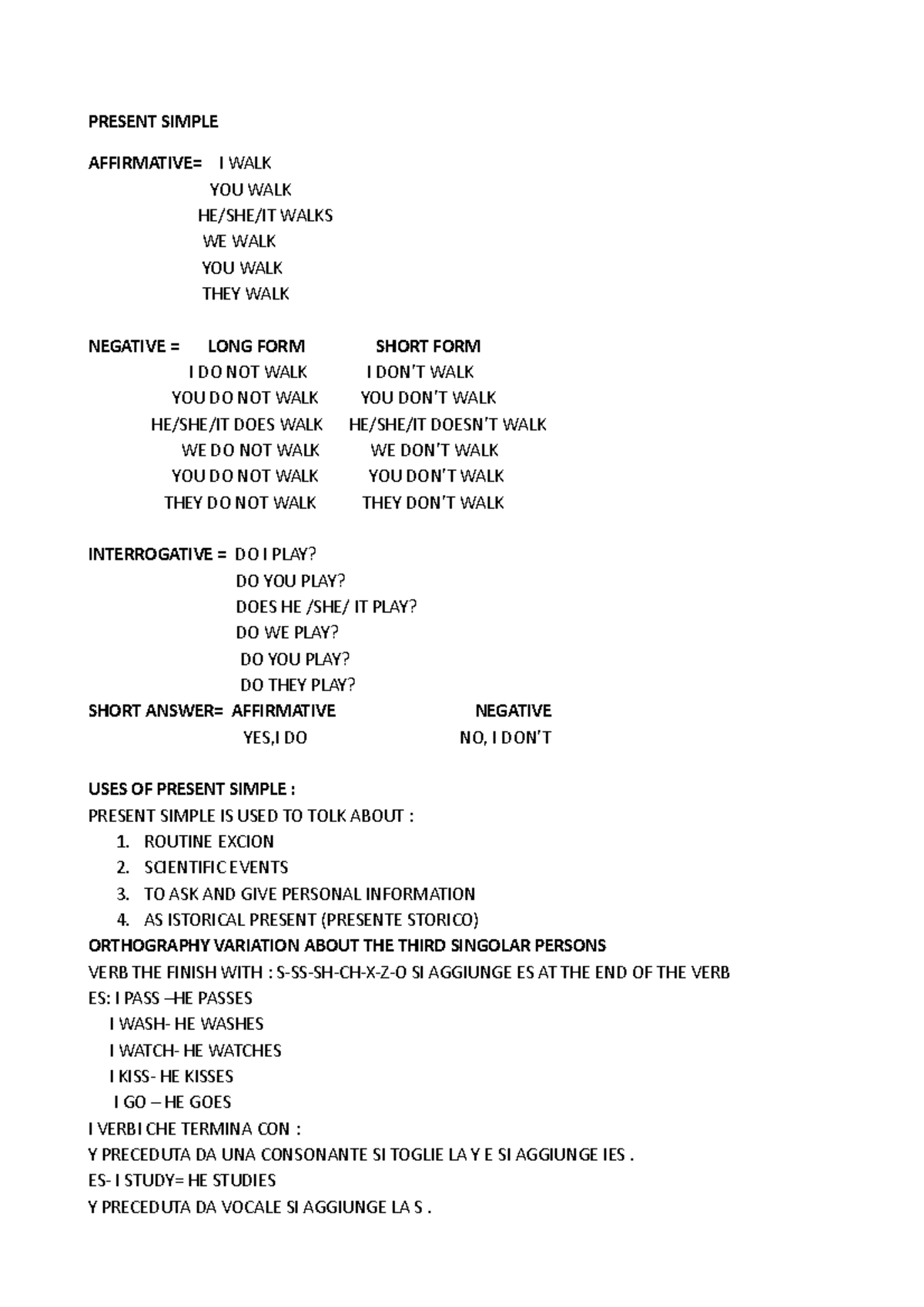 Inglese - PRESENT SIMPLE AFFIRMATIVE= I WALK YOU WALK HE/SHE/IT WALKS ...