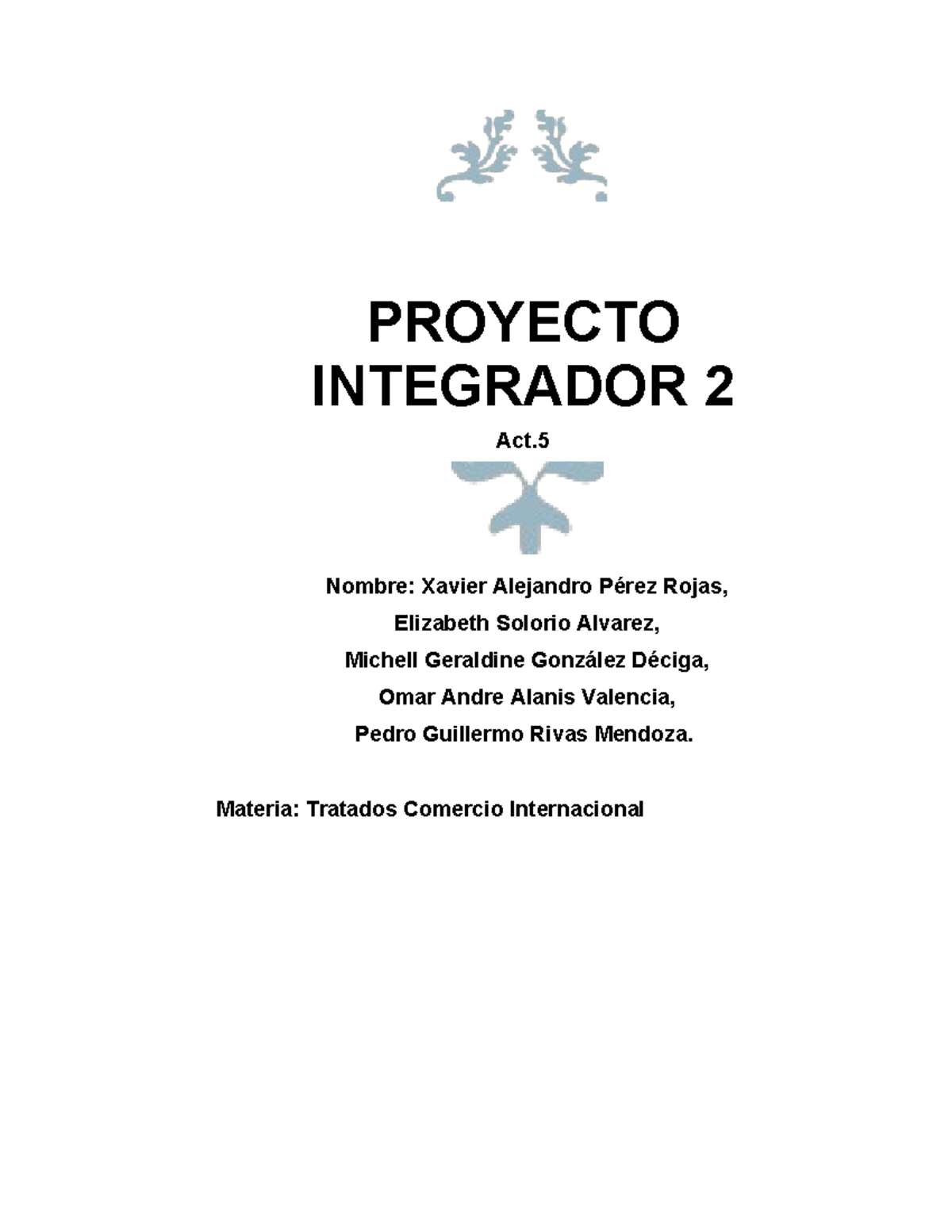 Proyecto integrador 2 tratados comercio - PROYECTO INTEGRADOR 2 Act. Nombre: Xavier Alejandro ...
