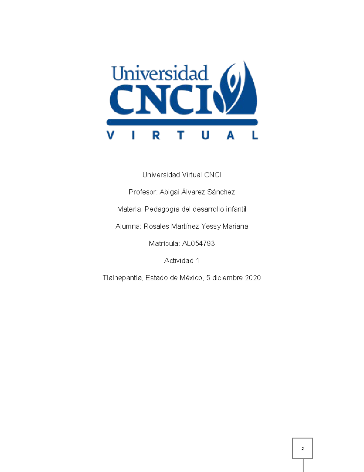 Pedact 1 - actividad 1 - Universidad Virtual CNCI Profesor: Abigai ...