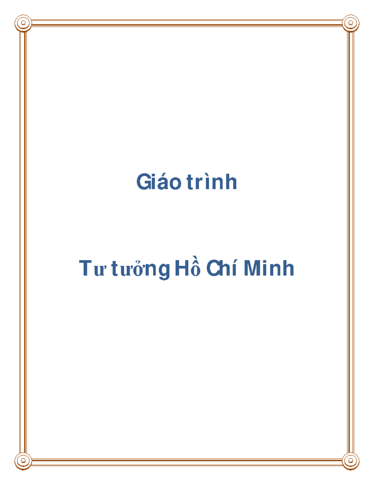 Giáo trình Tư tưởng Hồ Chí Minh 195280 - Giáo tr ình Tư tưởng Hồ Chí Minh MỤC LỤC Chương I ...