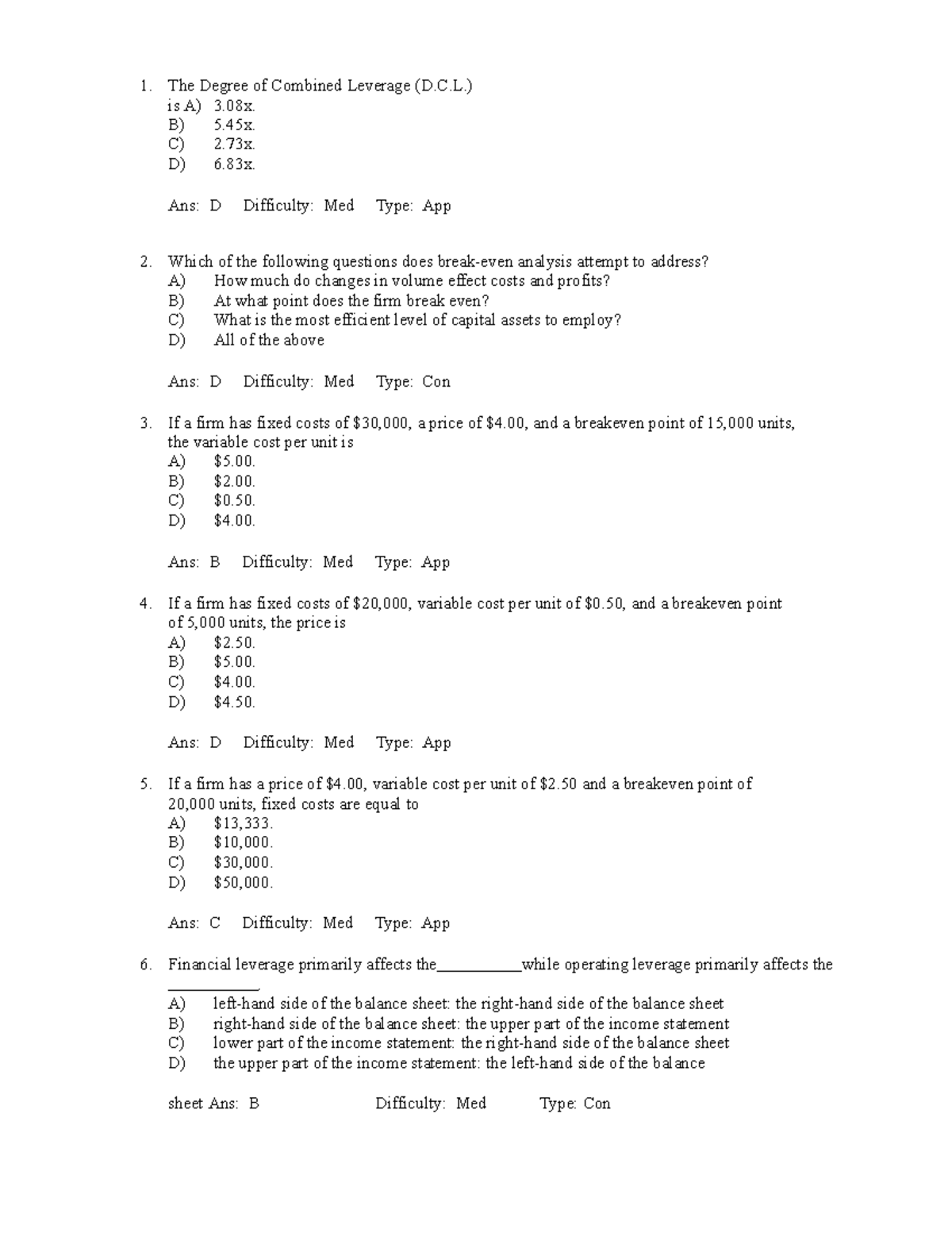 ACCT224 Quiz #5 Fall 2020 - The Degree of Combined Leverage (D.C.) is A) 3. B) 5. C) 2. D) 6 ...