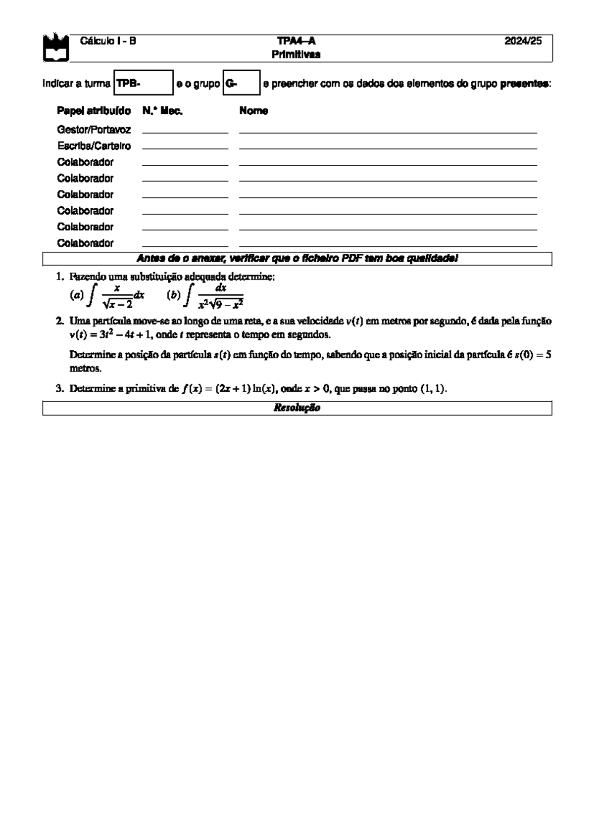 TPA4-A - exercicios - M Cálculo B Primitivas Indicar a turma e o grupo ...