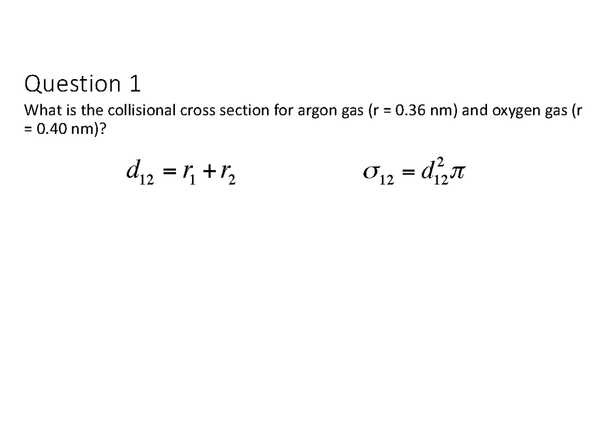 Workshop week 7 solutions - What is the collisional cross section for ...