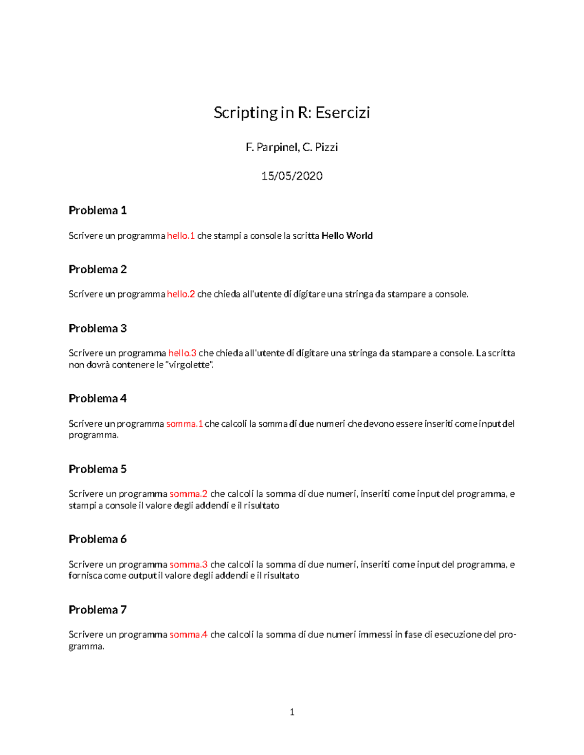 Esercizi su R per prepararsi all’esame - Prof.ssa Francesca Parpinel (Elementi di informatica ...