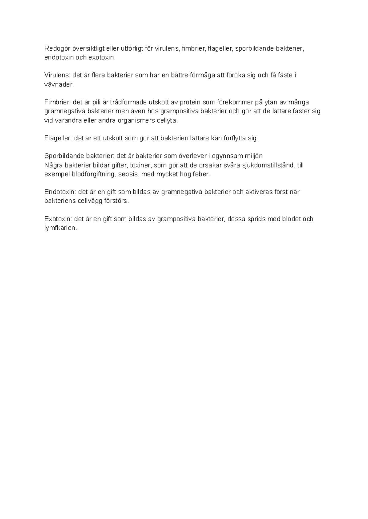 Mikrobiologi 2 - bra - Redogör översiktligt eller utförligt för ...