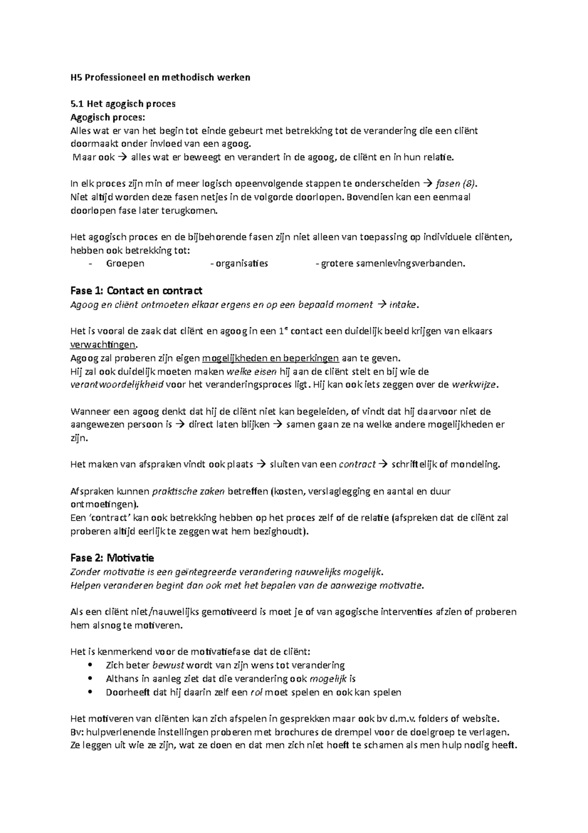 H5 Professioneel en methodisch werken - Maar ook alles wat er beweegt en verandert in de agoog ...