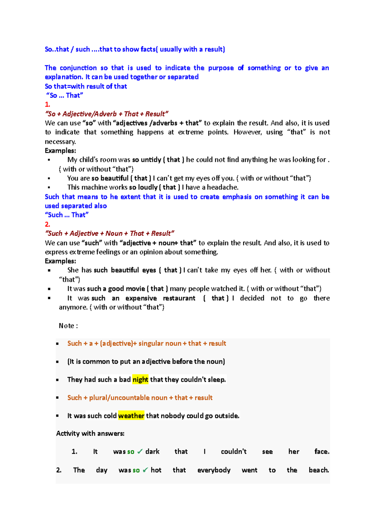 The conjunction - So. / such ... to show facts( usually with a result ...